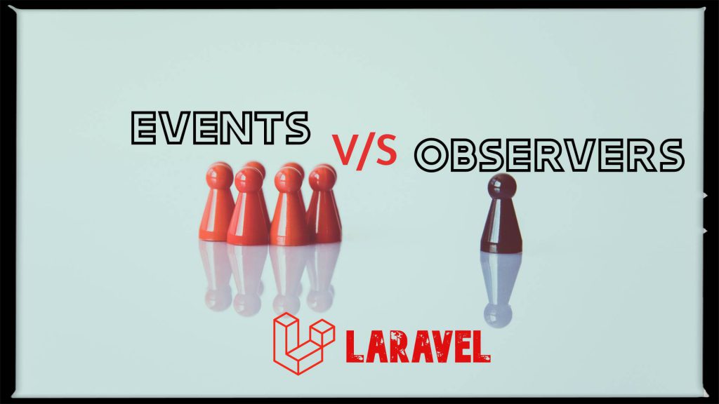 Difference Between Events And Observers In Laravel | Scratch Code Difference Between Events And Observers In Laravel | Scratch Code