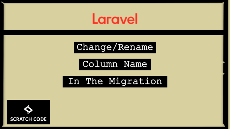 Laravel: Change Column Name In Migration | Scratch Code
