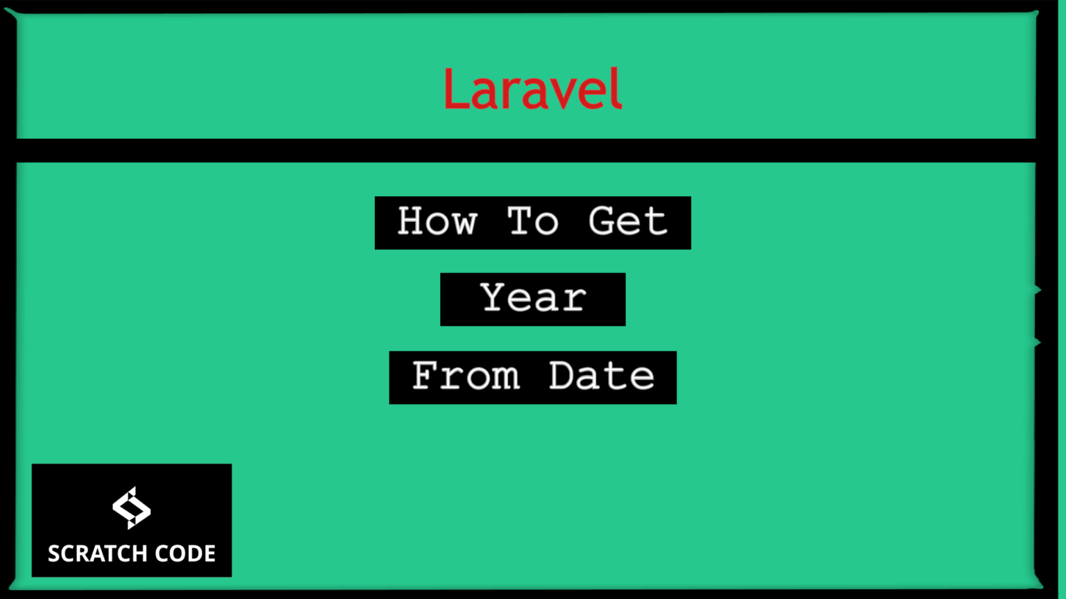 Laravel: Get Year From Date | Scratch Code Laravel: Get Year From Date | Scratch Code