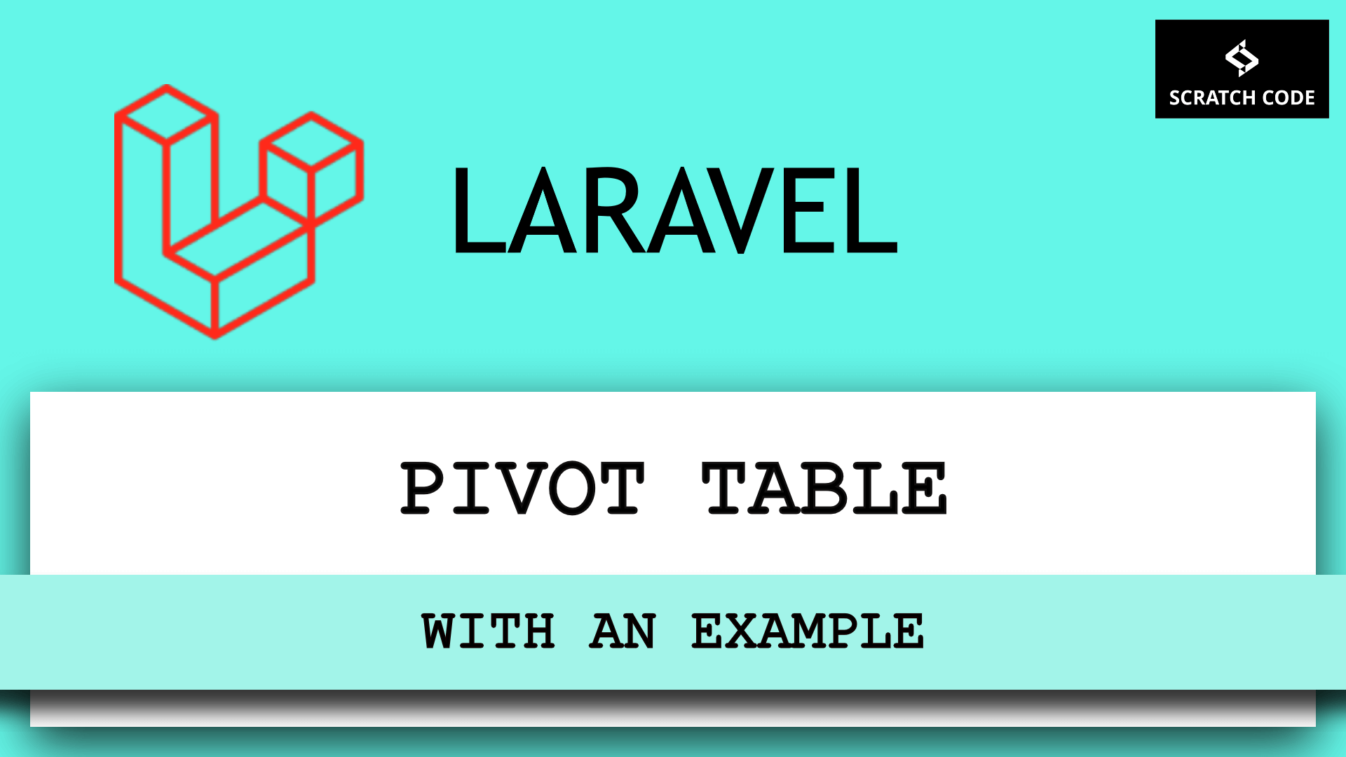 Laravel Pivot Table With An Example Scratch Code